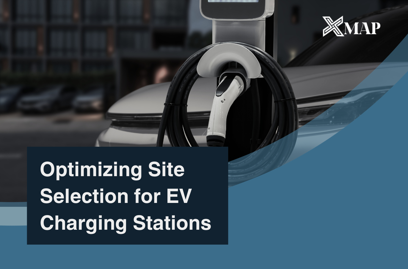 Optimizing Site Selection for EV Charging Stations: Powering Your Decisions with Location Data